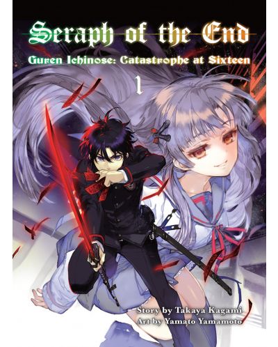 Seraph of the End: Guren Ichinose, Catastrophe at Sixteen, vol. 1 (Light Novel) | Takaya Kagami ...