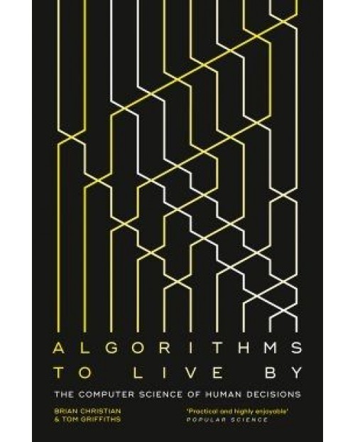 Algorithms to Live By The Computer Science of Human Decisions | | Цена ...