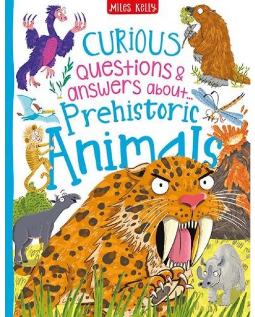 Curious Questions and Answers: Prehistoric Animals (Miles Kelly ...