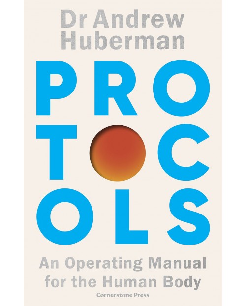 Protocols: An Operating Manual for the Human Body | Андрю Хюберман ...