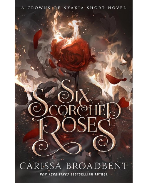 Six Scorched Roses (Paperback) | Кариса Броудбент | Цена | Ozone.bg
