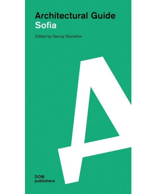 Sofia. Architectural Guide. Архитектурен пътеводител на град София | Георги Станчев | Цена ...