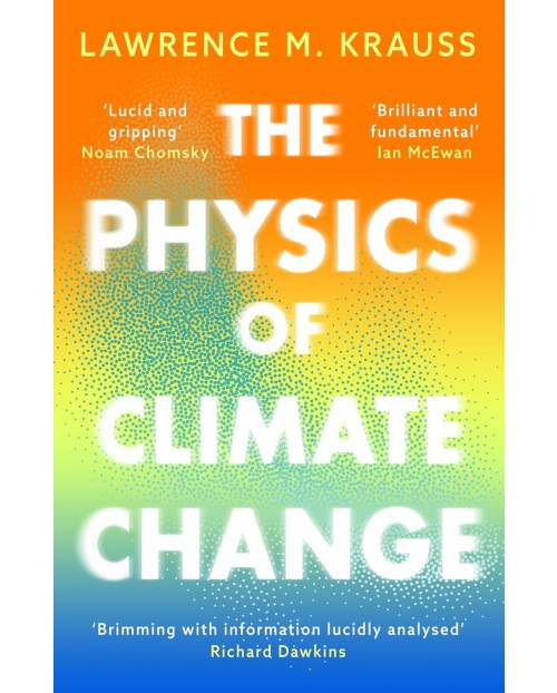 The Physics of Climate Change | Лорънс М. Краус | Цена | Ozone.bg
