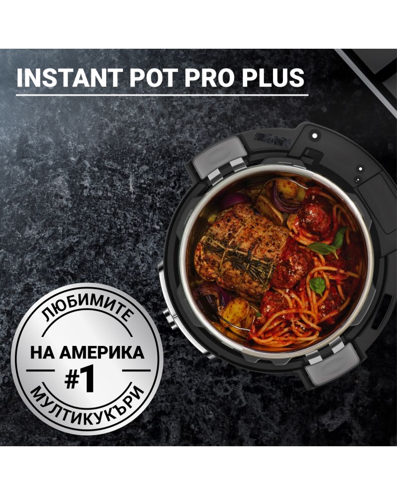 Мултикукър Instant Pot - Pro Plus, 1200W, 5.7 l, херметичен, WiFi ...