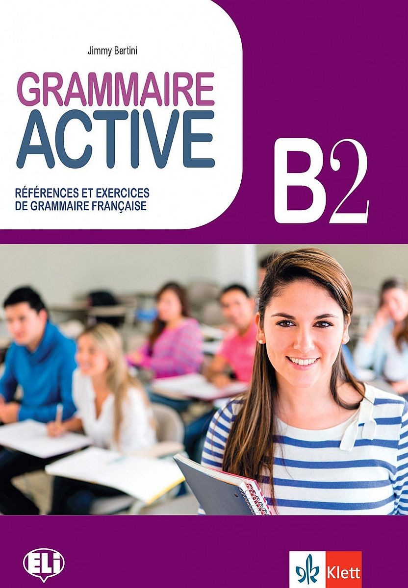 Grammaire Active B2: References et exercices de grammaire francaise ...