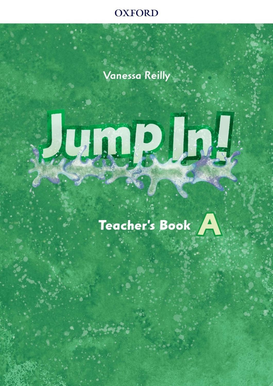 Jump in! Level A: Teacher's Book / Английски език - ниво A: Книга за ...