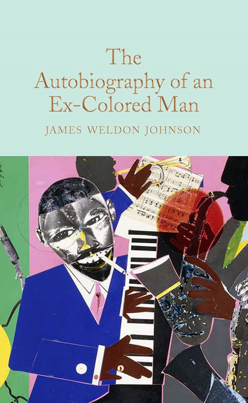 Macmillan Collector's Library: The Autobiography of an Ex-Colored Man ...