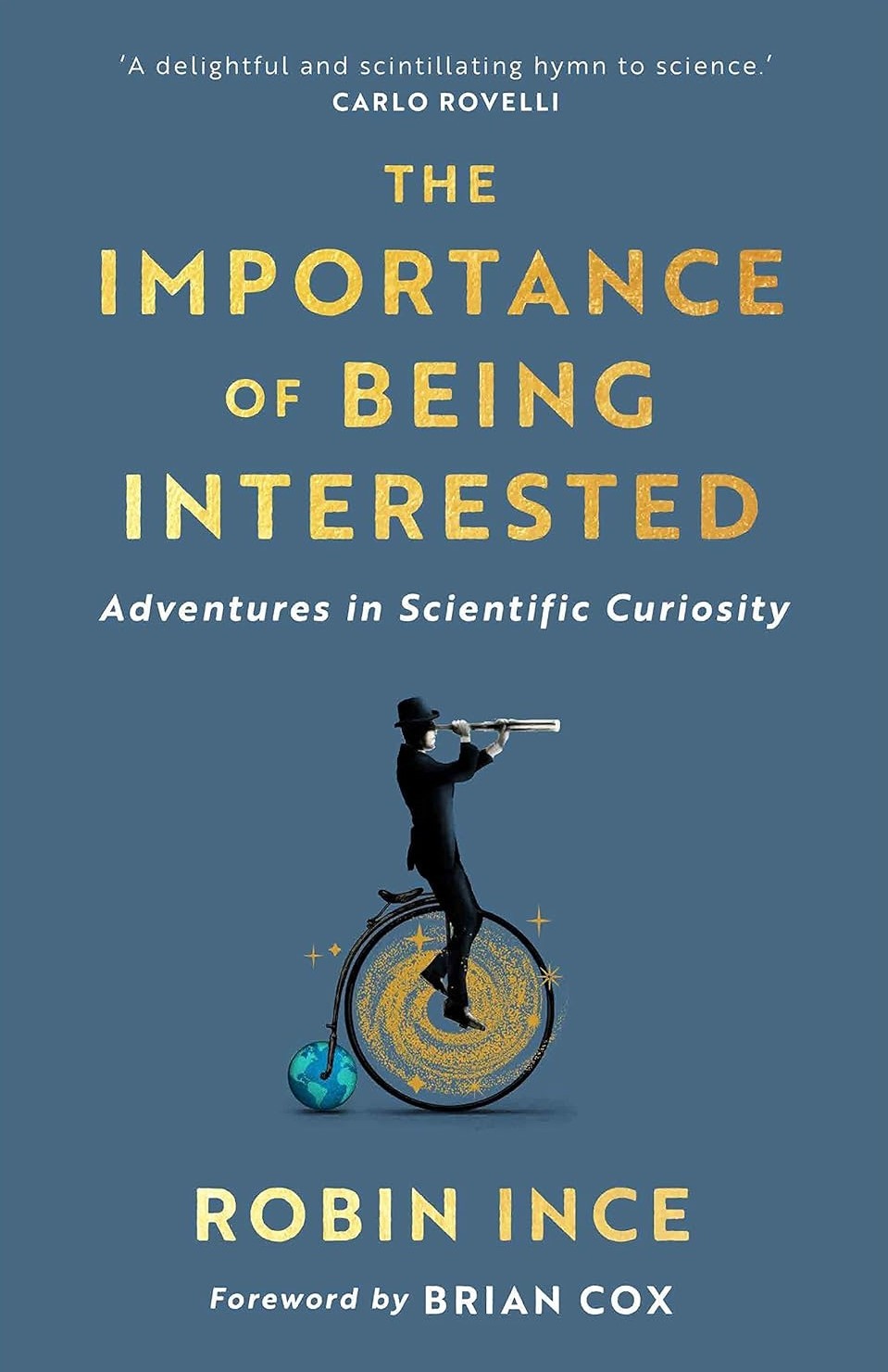 The Importance of Being Interested: Adventures in Scientific Curiosity ...