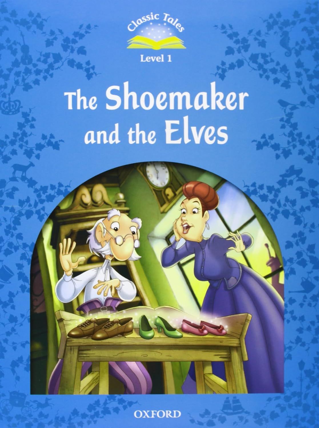 Classic Tales Second Edition Level 1: The Shoemaker and the Elves ...
