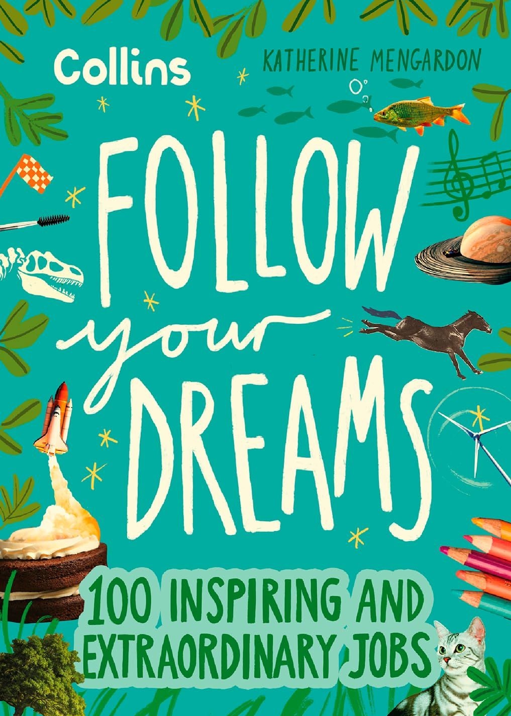 Follow Your Dreams: 100 Inspiring and Extraordinary Jobs | Катрин ...