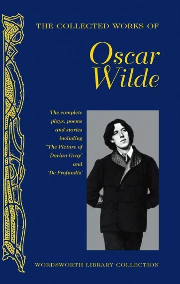 The Collected Works of Oscar Wilde: Wordsworth Library Collection ...