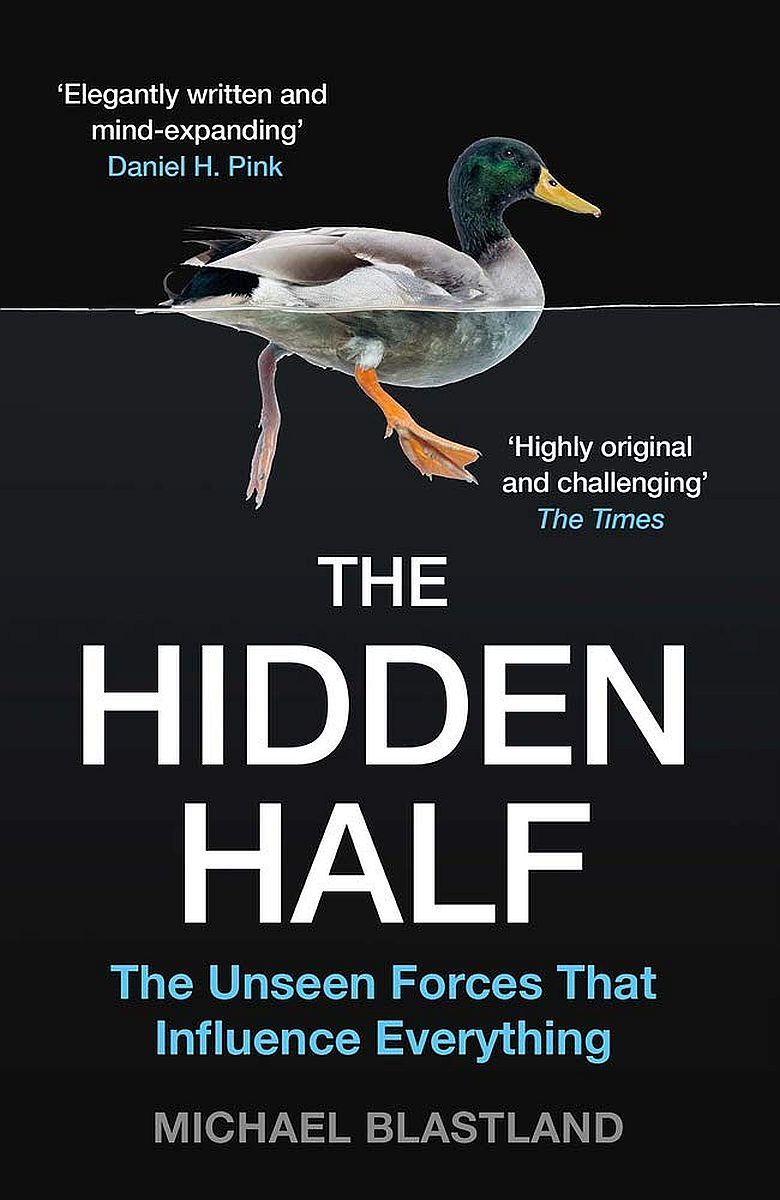 The Hidden Half: The Unseen Forces That Influence Everything | Michael ...
